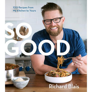 So Good: 100 Recipes from My Kitchen to Yours