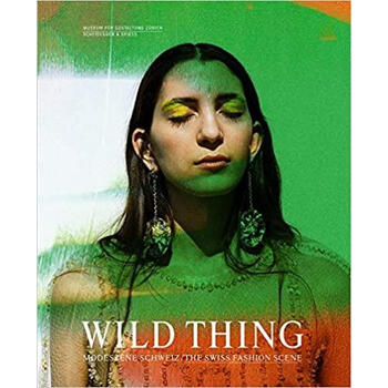Wild Thing – The Swiss Fashion Scene