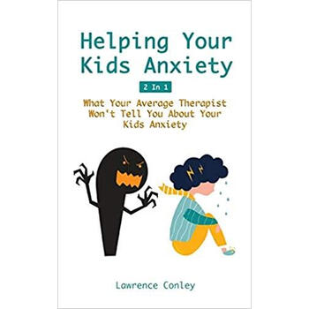 Helping Your Kids Anxiety 2 In 1: What Your Aver