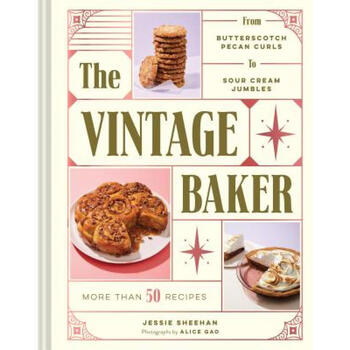 The Vintage Baker: More Than 50 Recipes from...