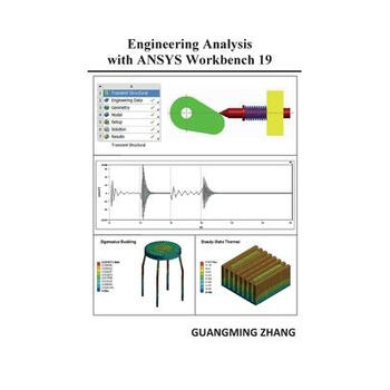 Engineering Analysis with ANSYS Workbench 19