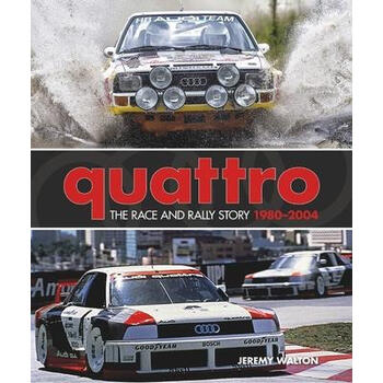 Quattro: The Race and Rally Story: 1980-2004