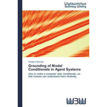 Grounding of Modal Conditionals in Agent Systems