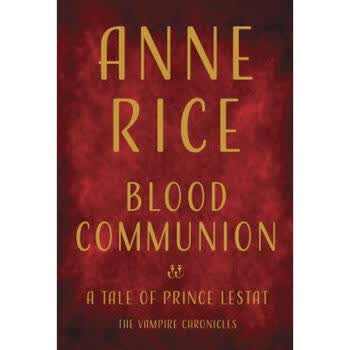 Blood Communion: A Tale of Prince Lestat 英文原版