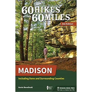 60 Hikes Within 60 Miles: Madison