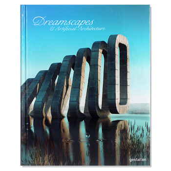 Dreamscapes and Artificial Architecture 梦幻景观与人工建筑: 数字艺术中的想象室内设计 超现实空间设计 英文原版