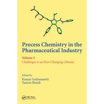 Process Chemistry in the Pharmaceutical Industry