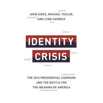 Identity Crisis: The 2016 Presidential Campa...