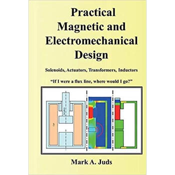 Practical Magnetic and Electromechanical Design: