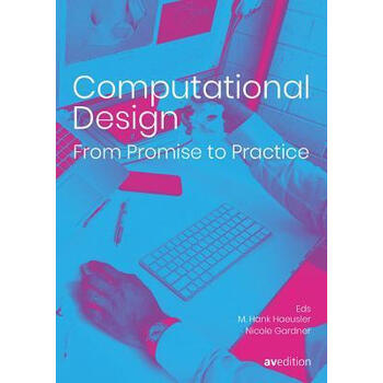 Computational Design: From Promise to Practice: