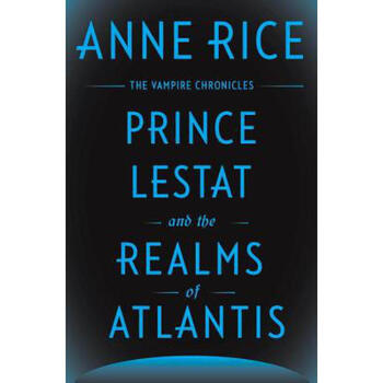 Prince Lestat and the Realms of Atlantis: Th... 英文原版