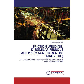 Friction Welding: Dissimilar Ferrous Alloys (Mag