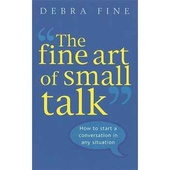 谈话的艺术 The Fine Art of Small Talk 实用建议简明会话 英文版