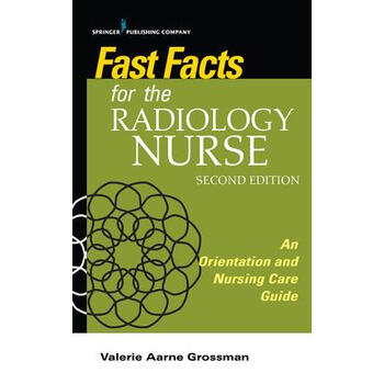 Fast Facts for the Radiology Nurse: An Orientati