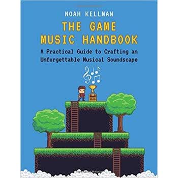 The Game Music Handbook: A Practical Guide to Cr