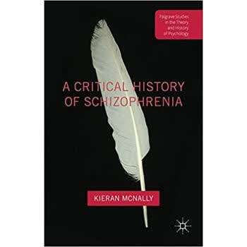 A Critical History of Schizophrenia (2016)