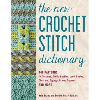 The Crochet Stitch Dictionary: 440 Patte...