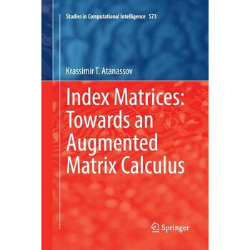 Index Matrices: Towards an Augmented Matrix Calc
