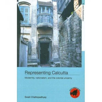 Representing Calcutta: Modernity, Nationalis...