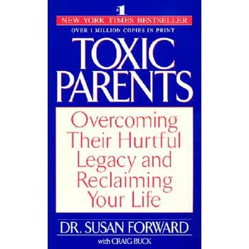 英文原版 原生家庭:如何修补自己的性格缺陷 Toxic Parents: Overcoming Their Hurtful Legacy and Reclaiming Your Life