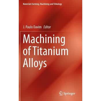高被引Machining of Titanium Alloys