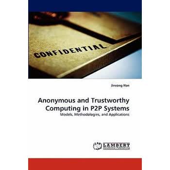 Anonymous and Trustworthy Computing in P2P Syste