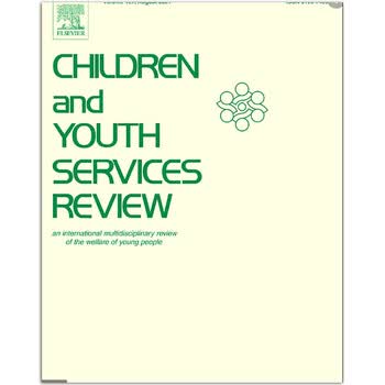 【单期可选】Children and Youth Services Review 青少年服务评论 2 2020年2月刊