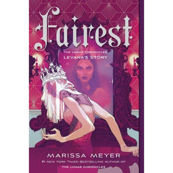 Fairest: The Lunar Chronicles: Levana's Story