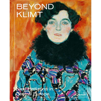 Beyond Klimt: New Horizons in Central Europe