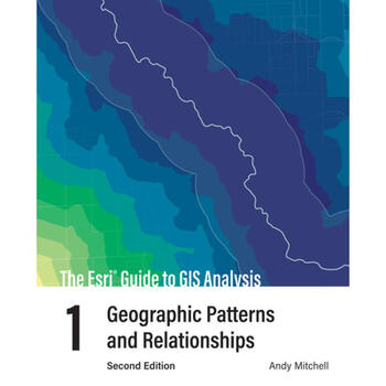 The ESRI Guide to GIS Analysis, Volume 1: Ge...