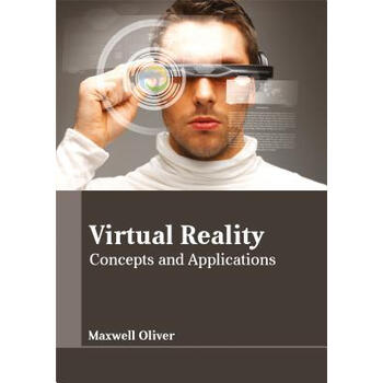 Virtual Reality: Concepts and Applications