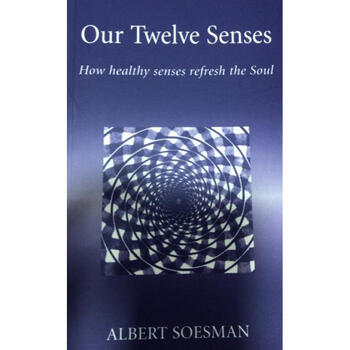 Our Twelve Senses: How Healthy Senses Refres...