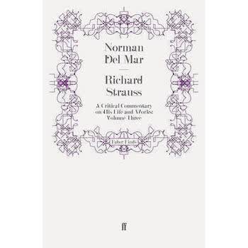 Richard Strauss: A Critical Commentary on Hi...