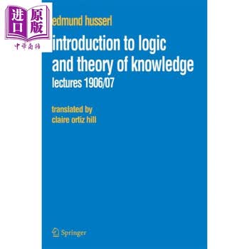 逻辑和认识论导论 1906年和1906年讲座 胡塞尔 英文原版 Introduction to Logic and Theory of Knowledge Husserl