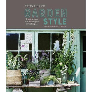 Selina Lake: Garden Style: Inspirational Stylin...