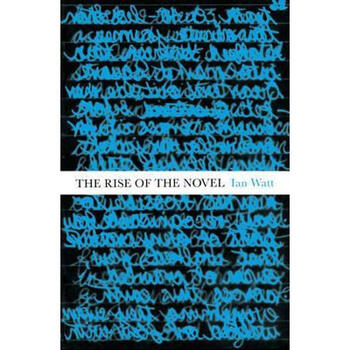 Rise Of The Novel: Studies in Defoe, Richard...