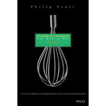 Classical Cooking The Modern Way: Recipes, 3...