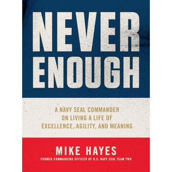 Never Enough: A Navy Seal Commander on Livin...