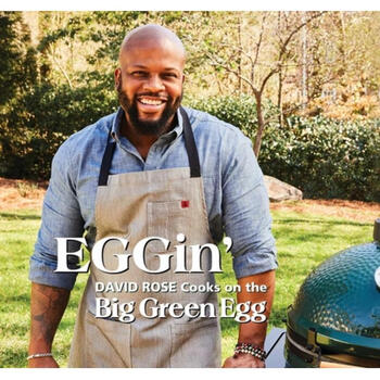 Eggin': David Rose Cooks on the Big Green Eg...