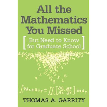 All the Mathematics You Missed: But Need to ...