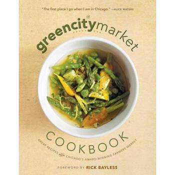 The Green City Market Cookbook: Great Recipe...