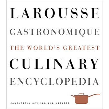 Larousse Gastronomique: The World's Greatest Cul