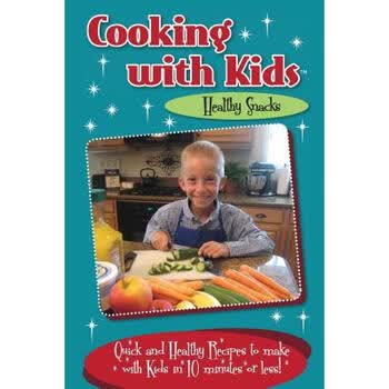 Cooking with Kids Healthy Snacks (Color Inte...