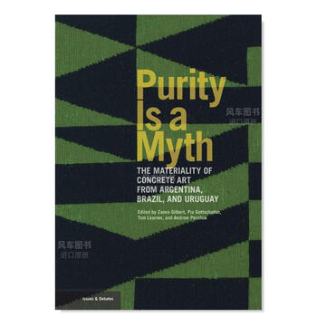 【现货】纯粹是一个神话-具体艺术的物质性从阿根廷 巴西到乌拉圭Purity is a Myth -Materiality 英文画集原版进口画册图书书籍