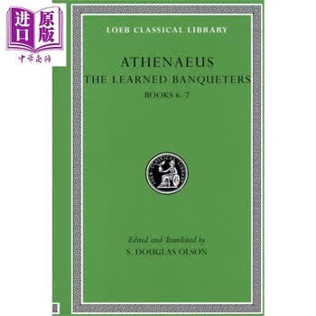 阿特纳奥斯 智者之宴  6 7册 卷3 洛布古典丛书 原文希英对照版 The Learned Banqueters 英文原版 Athenaeus