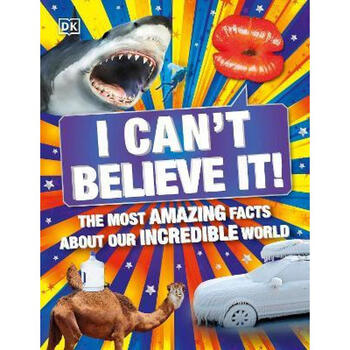 I Can't Believe It!: The Most Amazing Facts ...