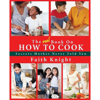 The Real Book on How to Cook: Secrets Mother...