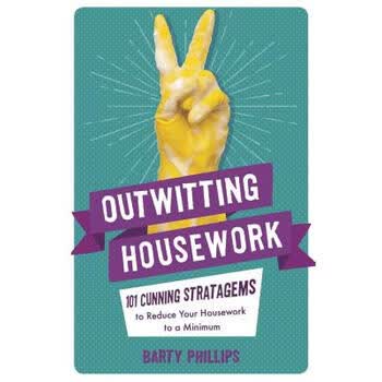 Outwitting Housework: 101 Cunning Stratagems...