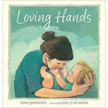 妈妈的手 Amy June Bates 插画 Tony Johnston 精装 母爱绘本 Loving Hands 英文原版