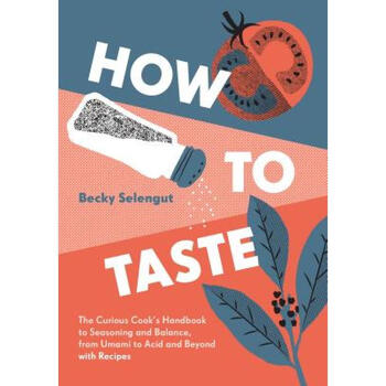 How to Taste: The Curious Cook's Handbook to...